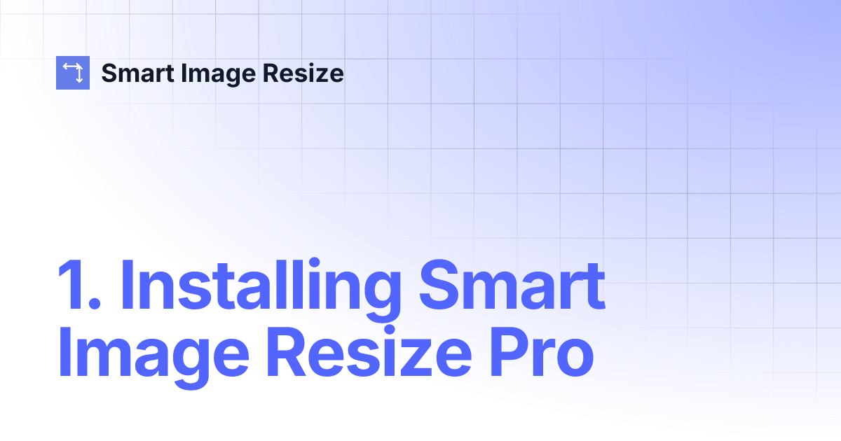 1. Installing Smart Image Resize Pro | Smart Image Resize